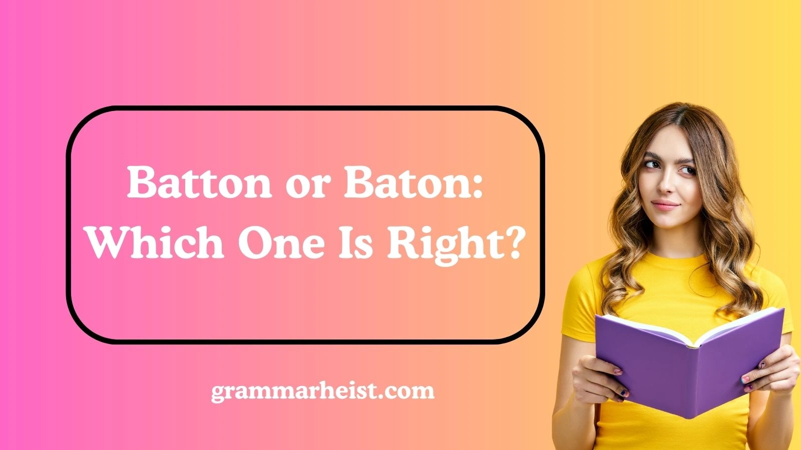 Batton or Baton: Which One Is Right?